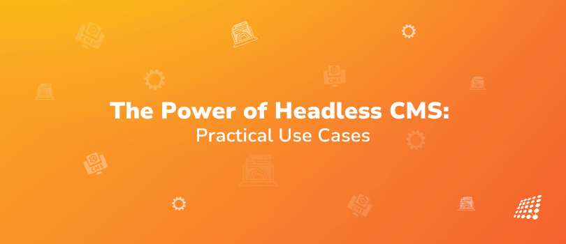 Headless CMS Examples | SJ Innovation